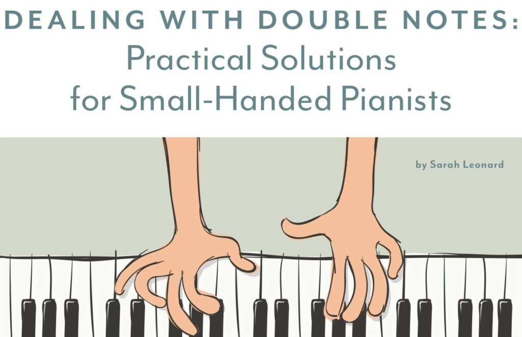 Dealing With Double Notes: Practical Solutions for Small-Handed ...