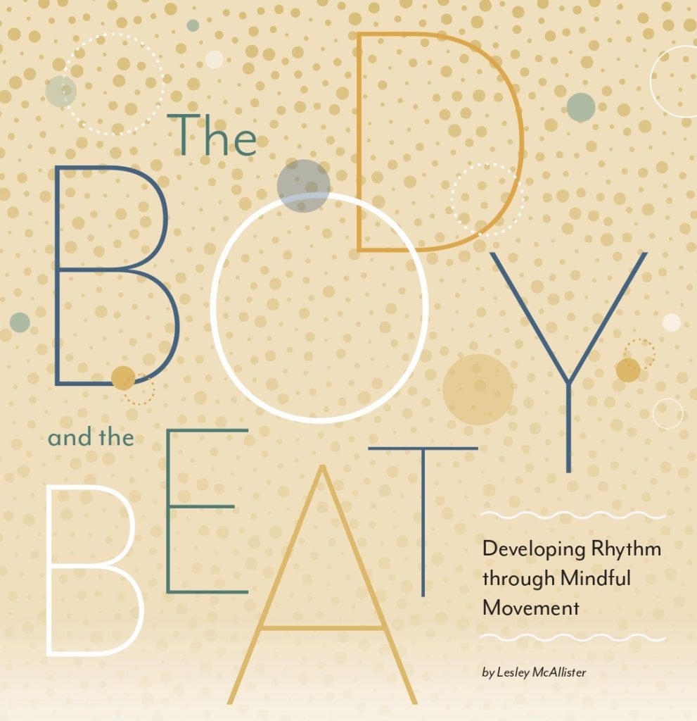 The Body and the Beat: Developing Rhythm through Mindful Movement ...